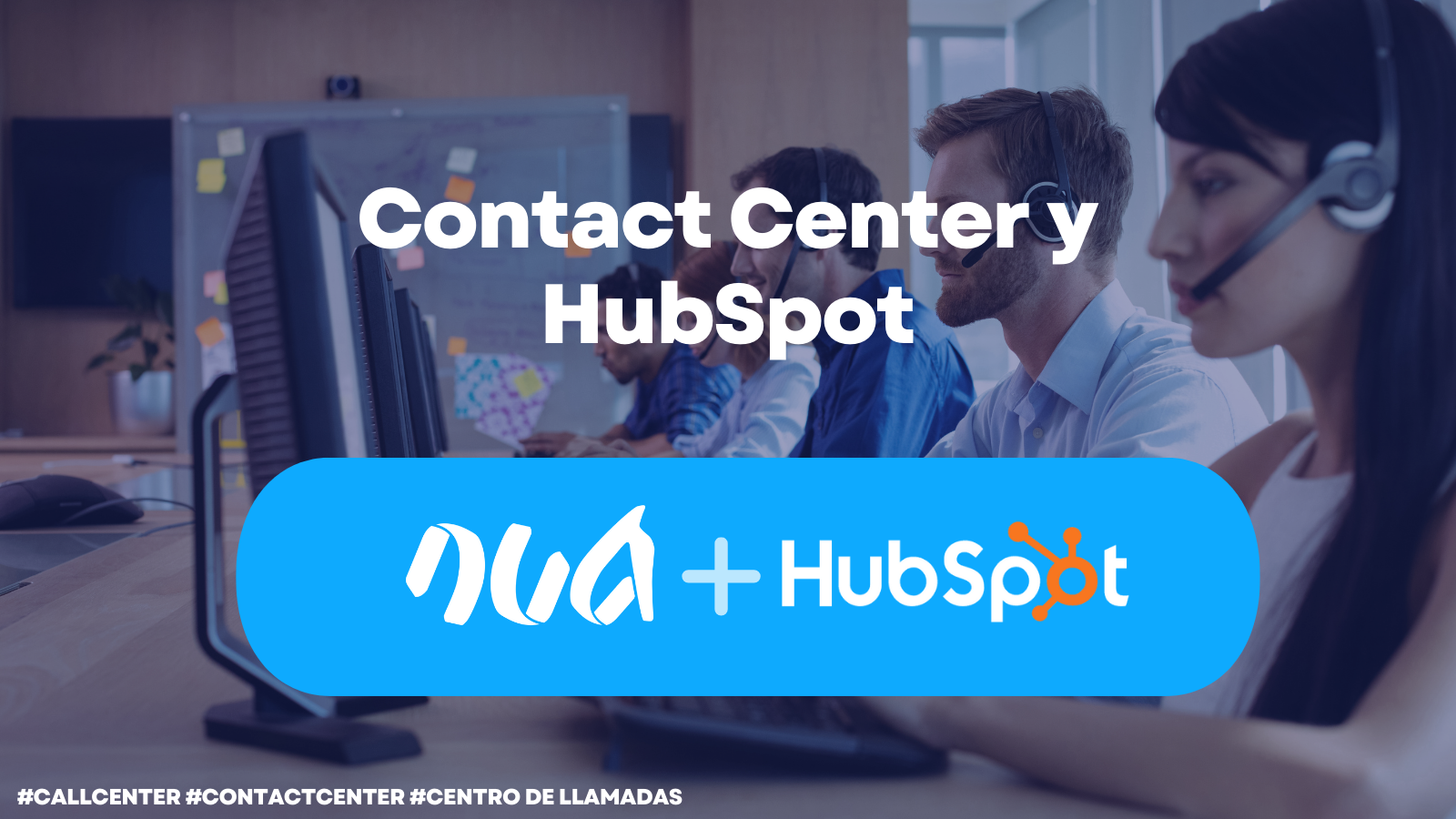 Integración de Nua Talker Contact Center con HubSpot | Conéctala aquí